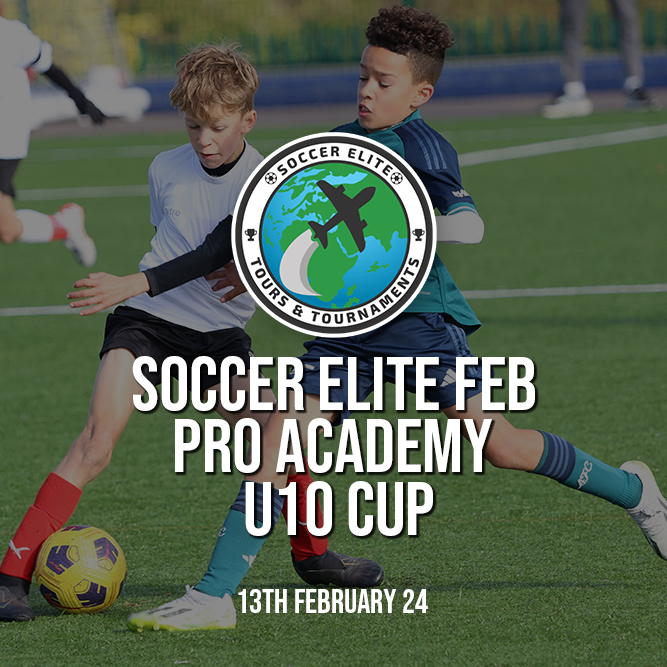 SOCCER ELITE 13TH FEBRUARY U10 PRO CUP - Soccer Elite Tours & Tournaments